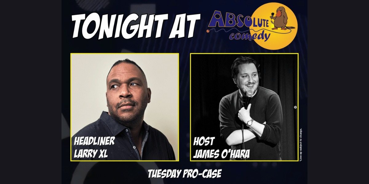 Absolute Comedy Toronto: Headliner Larry XL and MC James O'Hara - Absolute Comedy Toronto ...