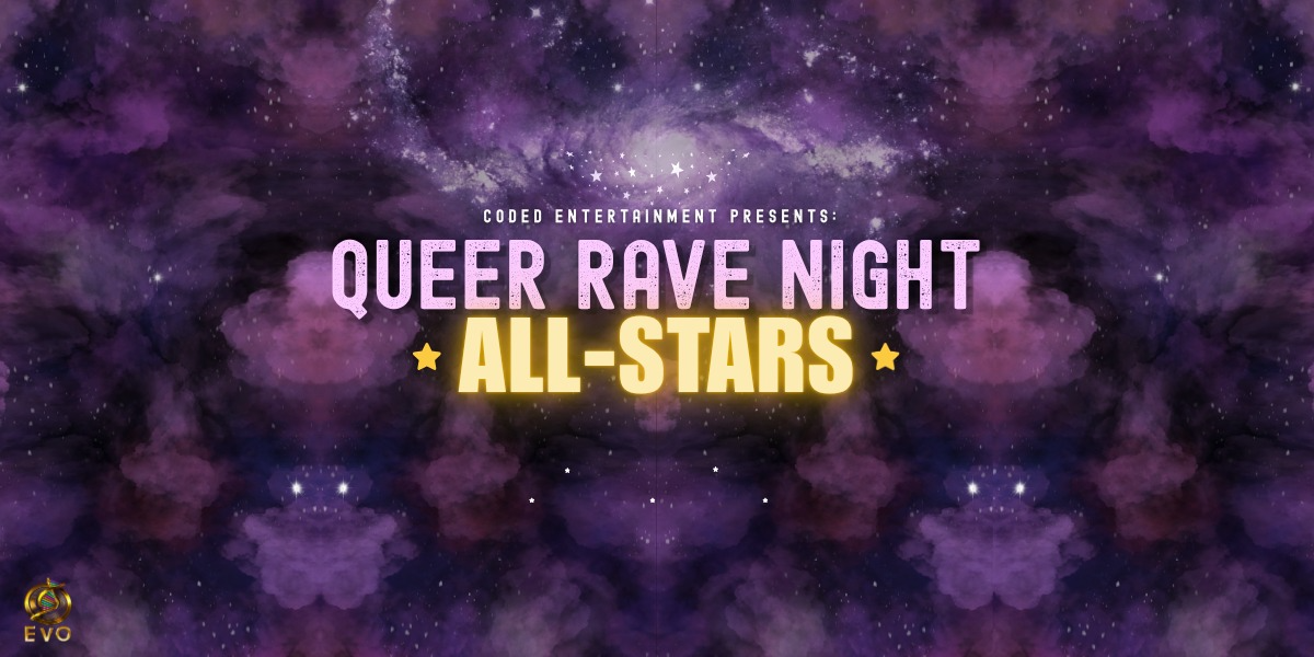 Queer Rave Night: Pride All-Stars - EVO - Edmonton - Jun 26, 2026 ...