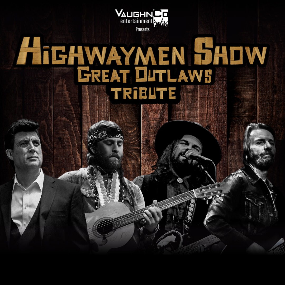 Highwaymen Show - Great Outlaws Tribute - Select your Seats - Fraser ...