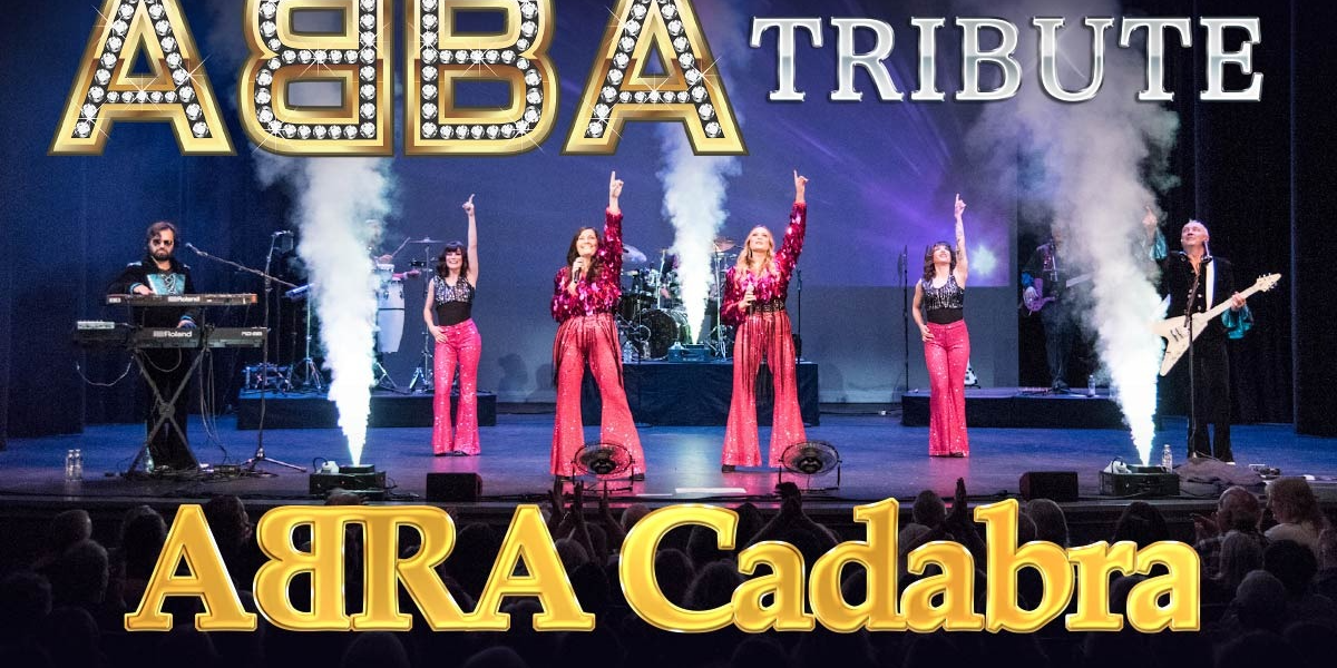 ABRA Cadabra - A Tribute To ABBA - Fraser Auditorium - Greater Sudbury ...