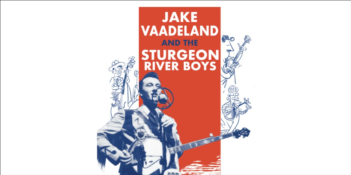 Jake Vaadeland & the Sturgeon River Boys - Wolseley Town Hall & Opera ...