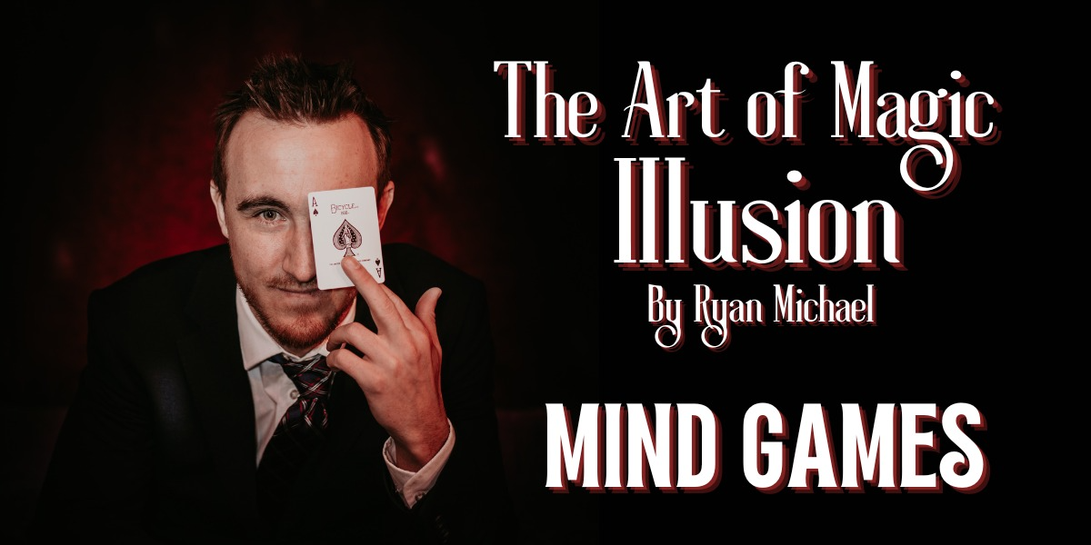 The Art of Magic & Illusion - Mind Games - The Broken Hearts Club ...