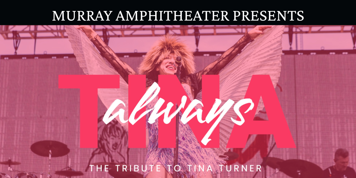 Always Tina - Murray Park Amphitheater - Murray - Sep 12, 2026 · Showpass
