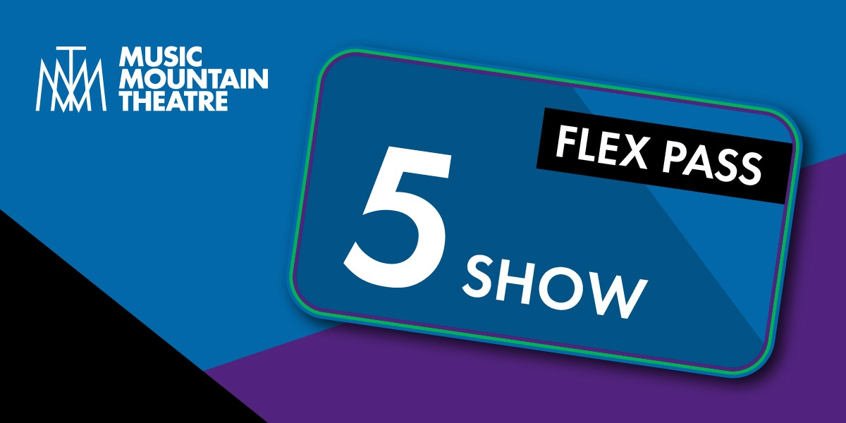 5 Show Flex Pass 2026 - Music Mountain Theatre - Lambertville - Jan 9 ...