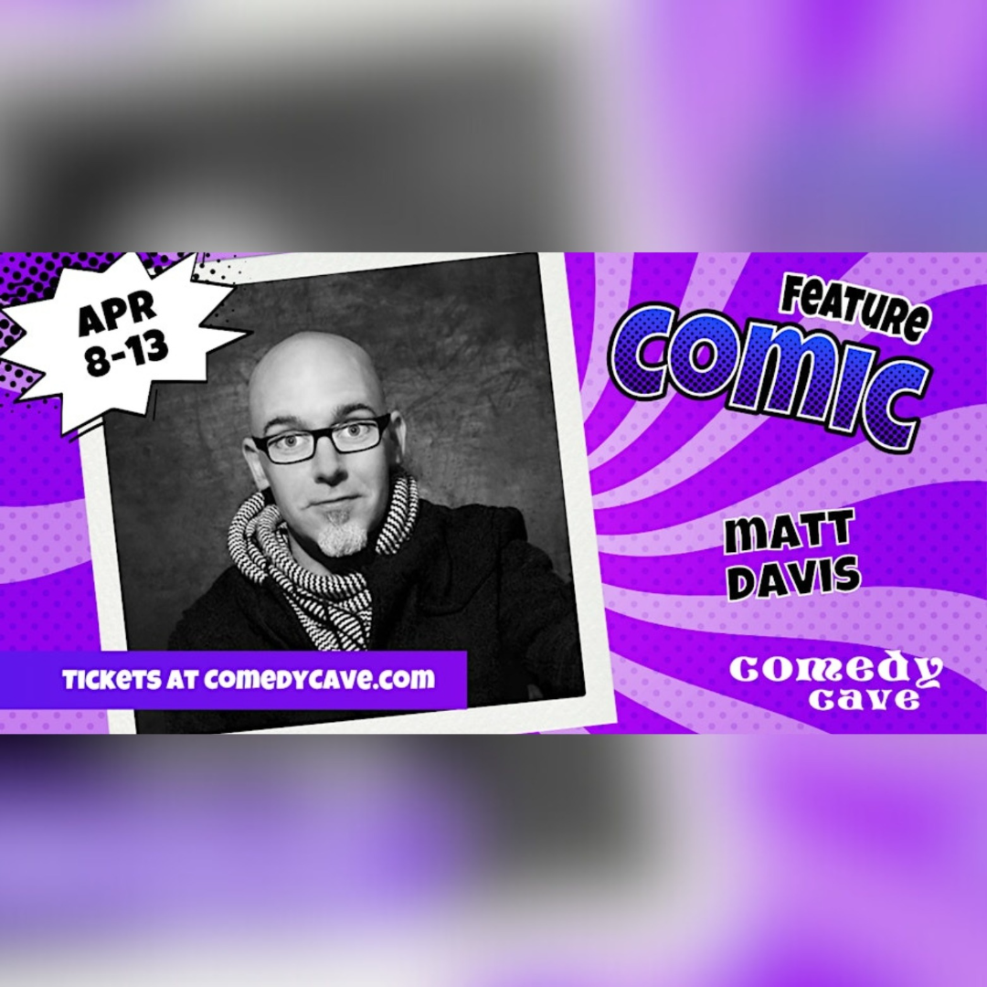 Matt Davis - The Comedy Cave - Calgary - Apr 8, 2024 · Showpass