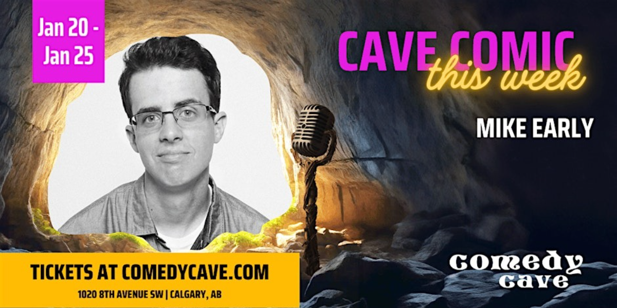 Mike Early - The Comedy Cave - Calgary - Jan 20, 2025 · Showpass