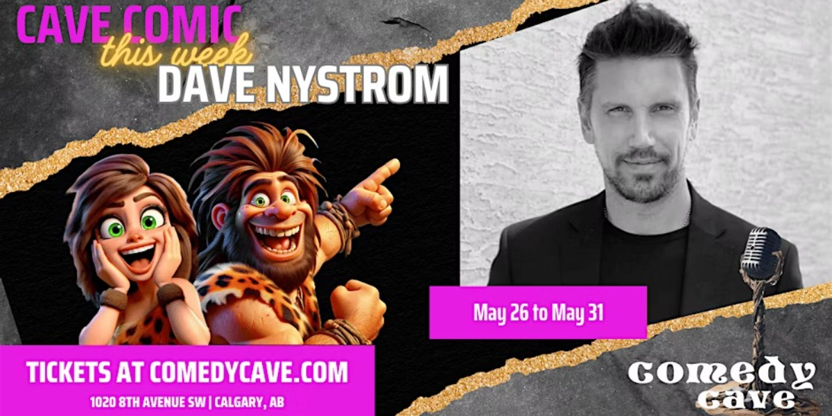 Dave Nystrom Live! - The Comedy Cave - Calgary - May 26, 2025 · Showpass