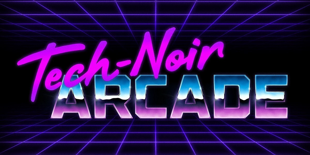 Tech-Noir Arcade | Showpass