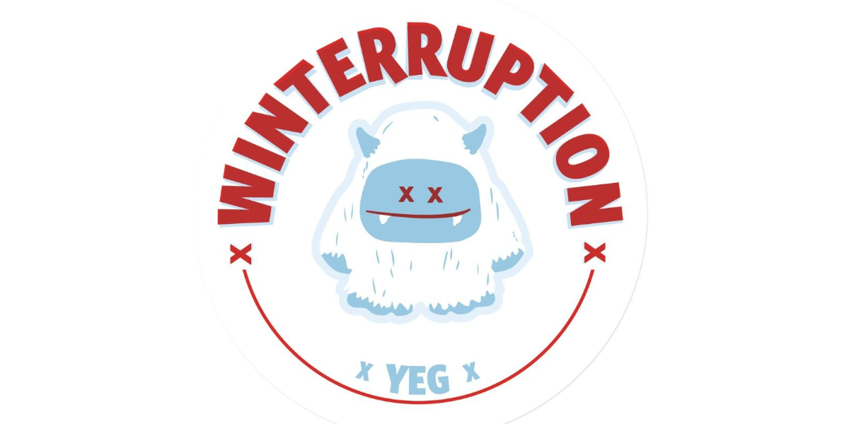 Winterruption YEG 2023 | Showpass